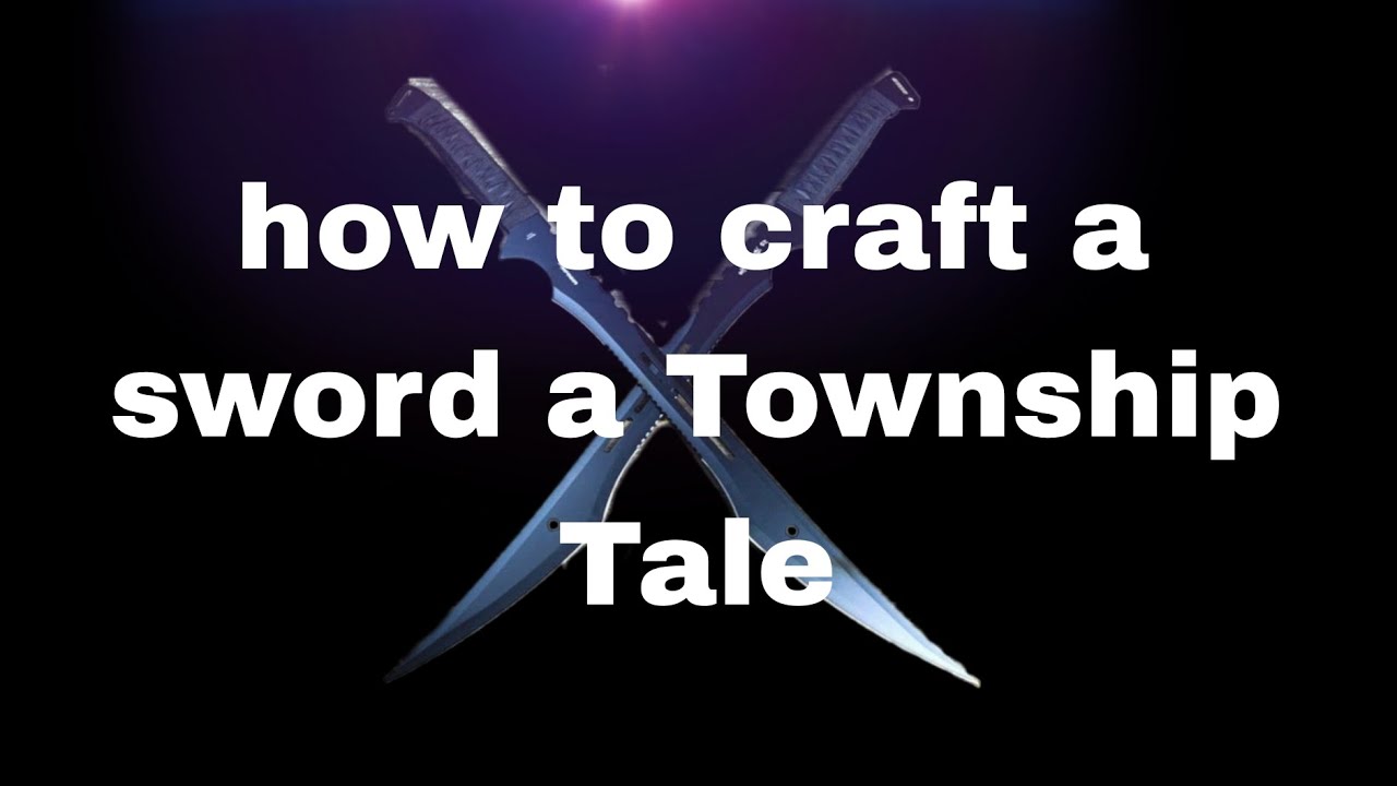 how to craft a sword a Township Tale - YouTube
