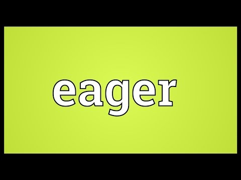 Eager Meaning