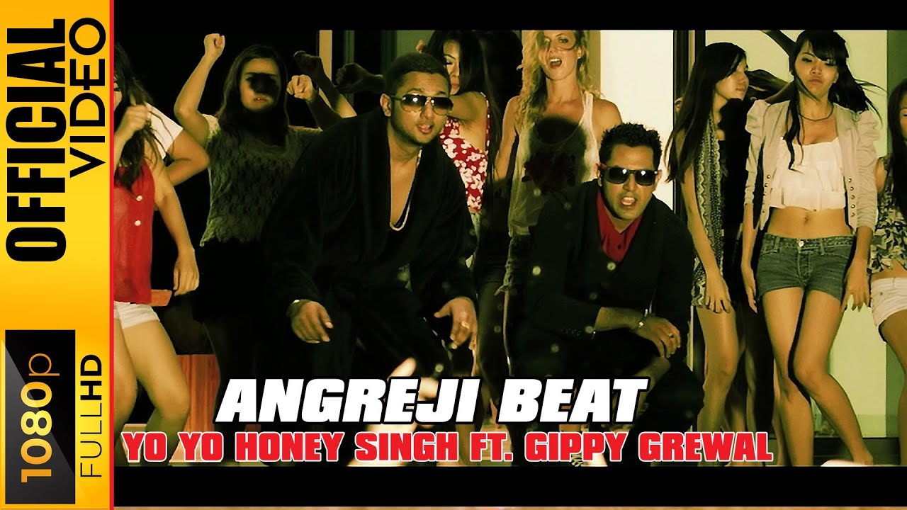 ANGREJI BEAT - YO YO HONEY SINGH FT. GIPPY GREWAL - INTERNATIONAL ...