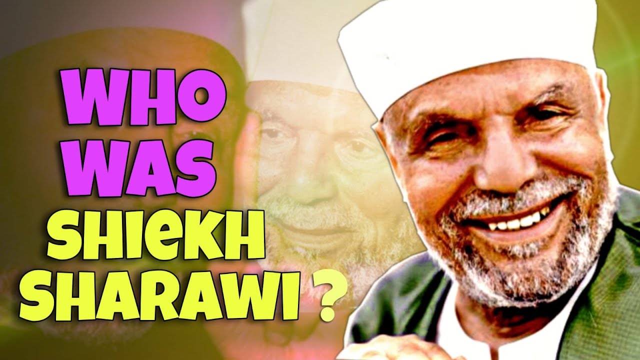 Who was Sheikh Mohamed Metwally ALSharawy ? Complete Biography - YouTube