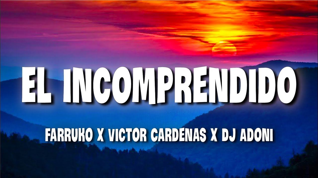 🎵Farruko x Victor Cardenas x Dj Adoni - El Incomprendido (Letra/Lyrics ...
