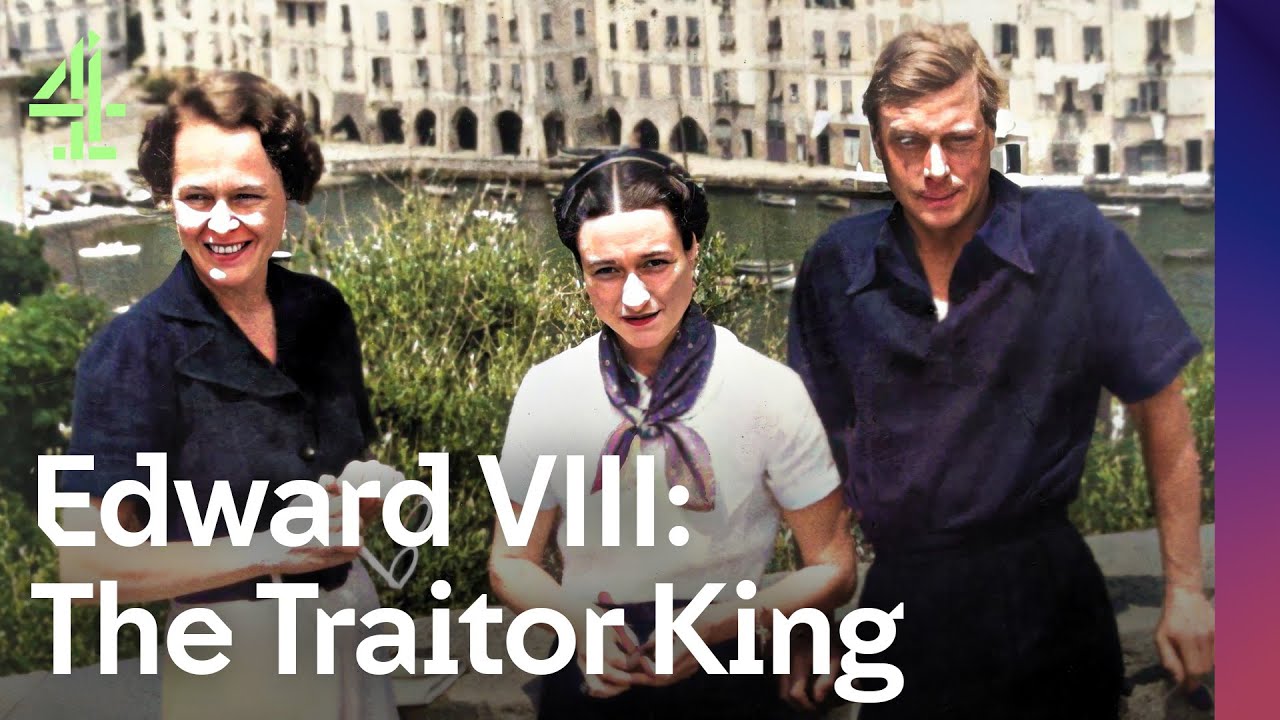 The Duke of Windsor's Treachery | Edward VIII: Britain's Traitor King ...