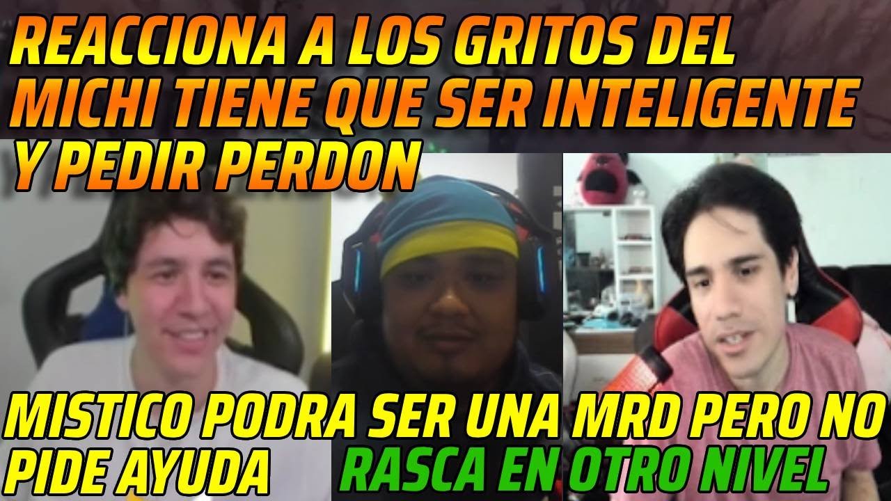 😂REACCIONA A GRITOS DEL MICHI TIENE QUE PEDIR PERDON😂MISTICO PODRA SER ...