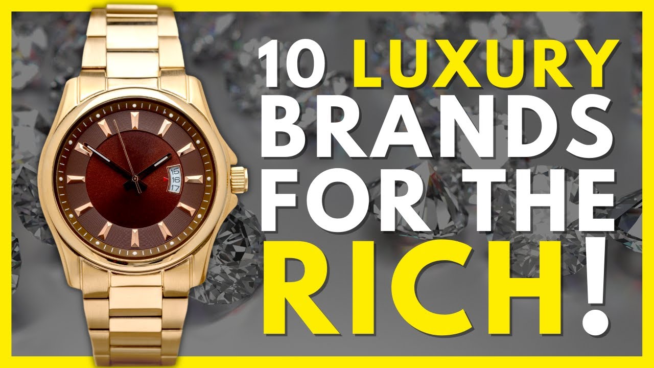 10 Luxury Brands You Only Know If You Are Rich || Fortune Figures - YouTube