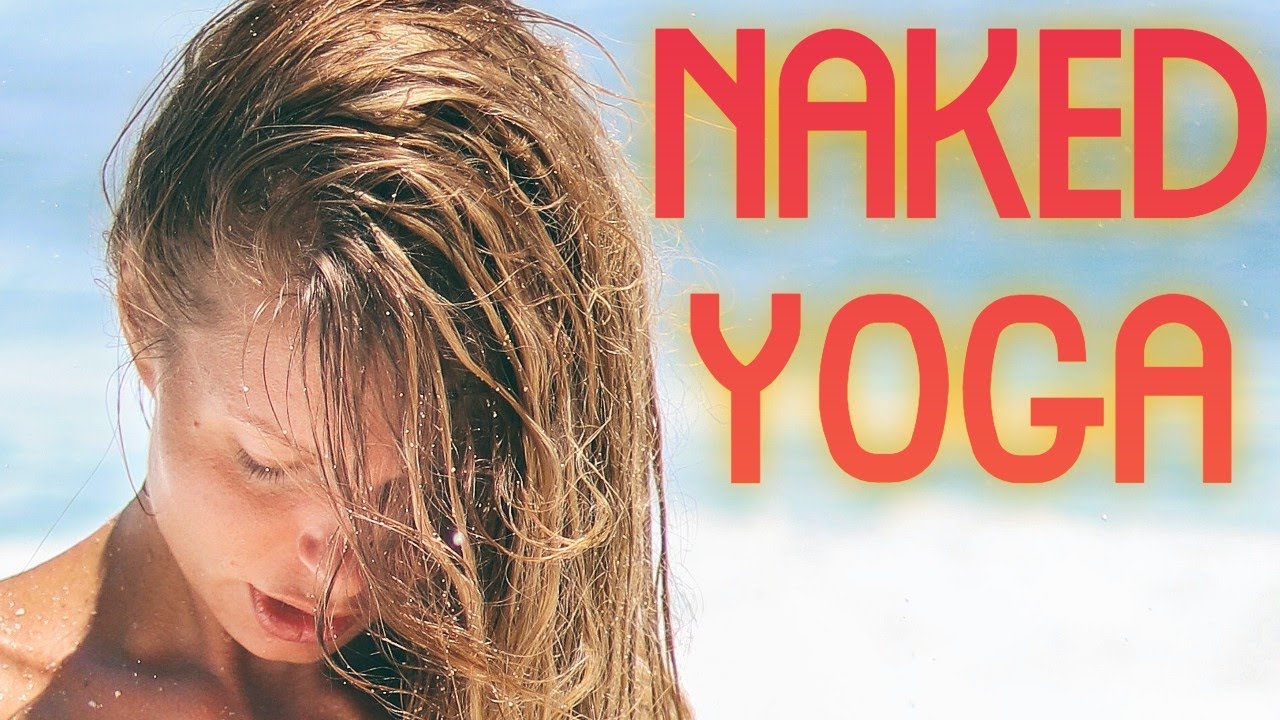 Naked Yoga Naked Yoga Class Nude Yoga Naked News 2023 Naked Yoga Youtube