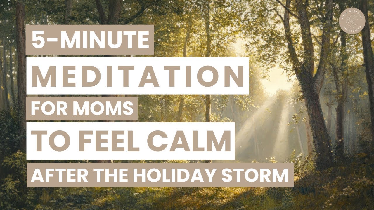 5 Minute Meditation for Moms | Find Calm, Balance & Peace After the ...