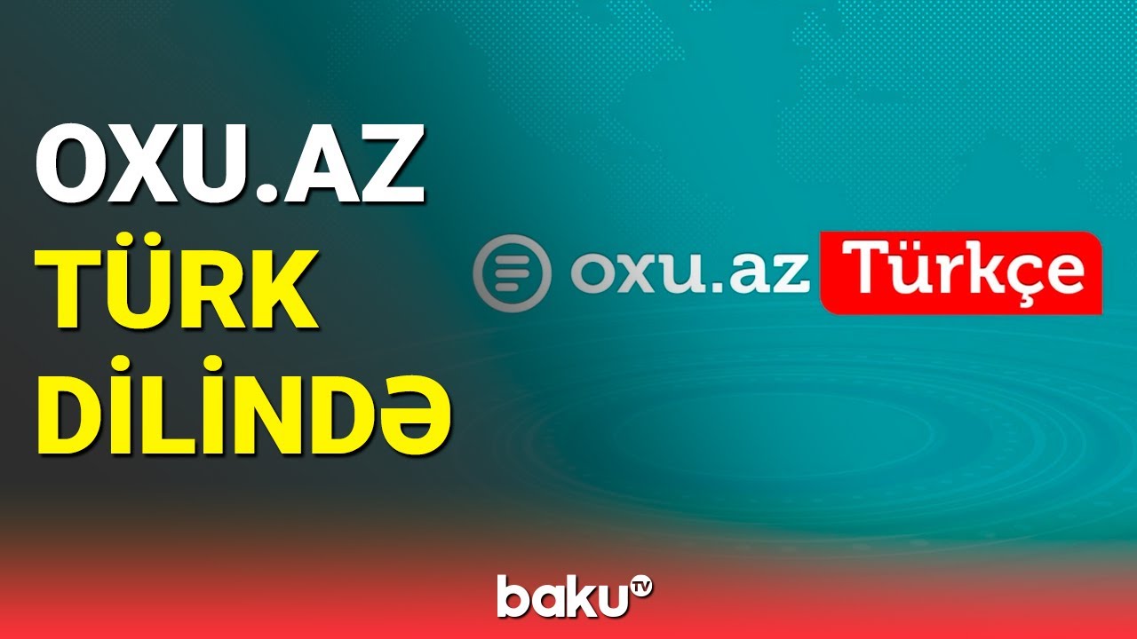Oxu.az-ın yeni redaksiyası fəaliyyətə başladı | Oxucularına türk dünyası üzrə xəbərlər ...