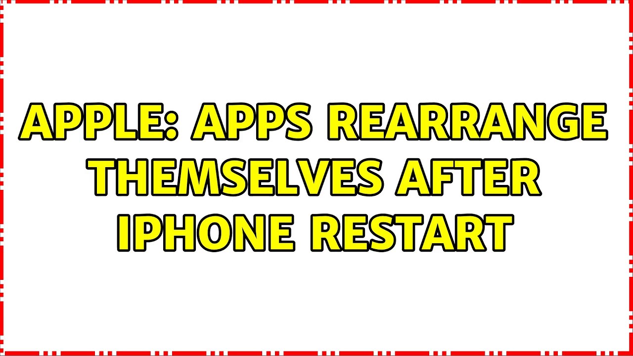 Apple: Apps rearrange themselves after iPhone restart - YouTube