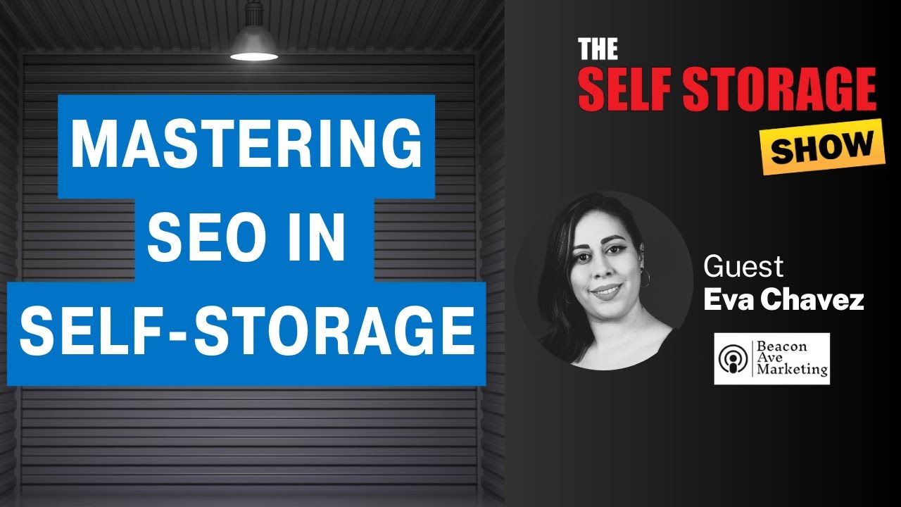 Mastering SEO in Self Storage: Marketing Insights from Eva Chavez - YouTube