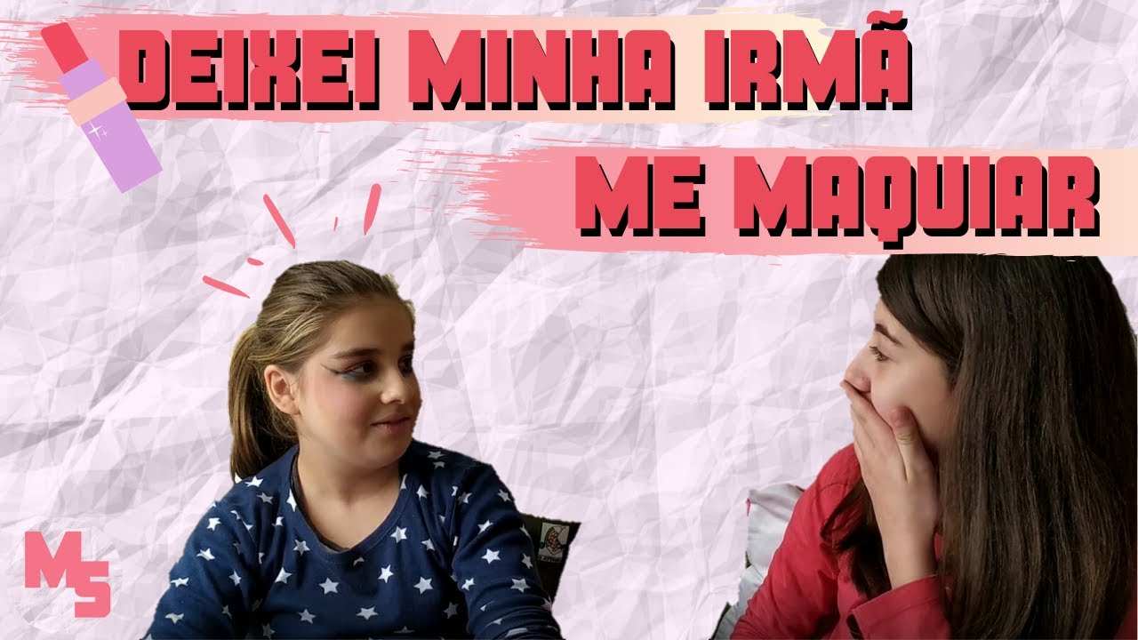 Castigo Deixei Minha IrmÃ Me Maquiar Youtube
