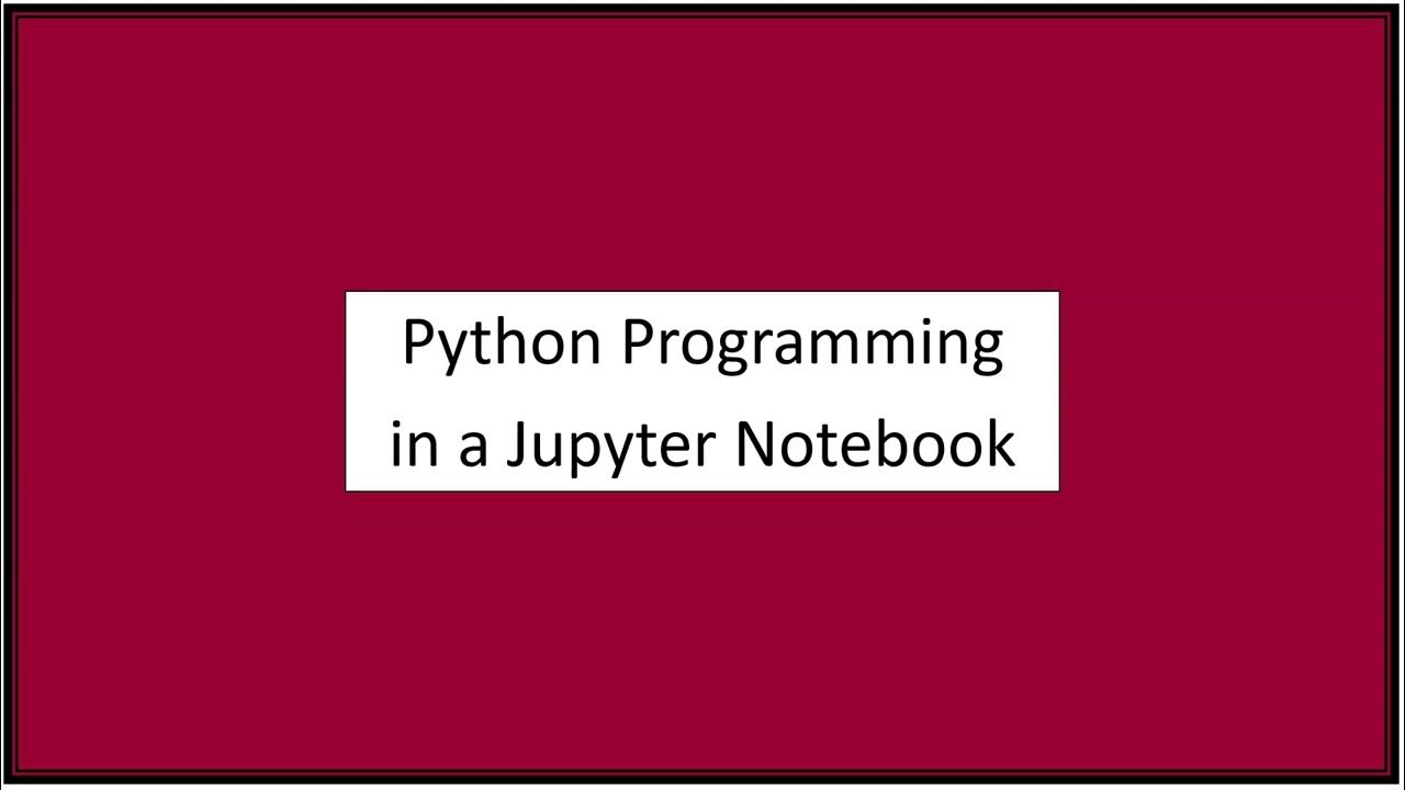 Using a Jupyter Notebook to Program in Python - YouTube