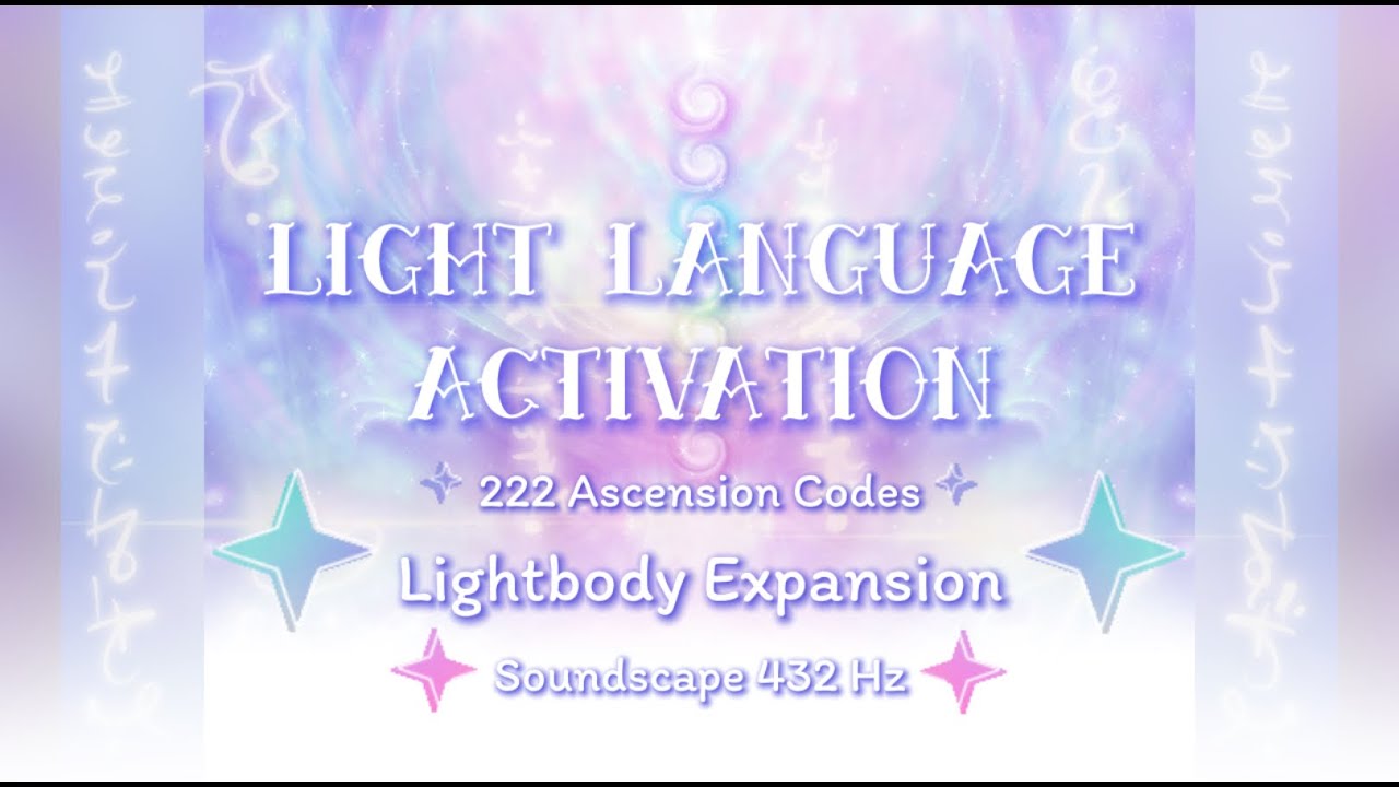 🌟LIGHT LANGUAGE ACTIVATION💎222 LIGHTBODY ASCENSION CODES🗝 🌀GUIDED ...