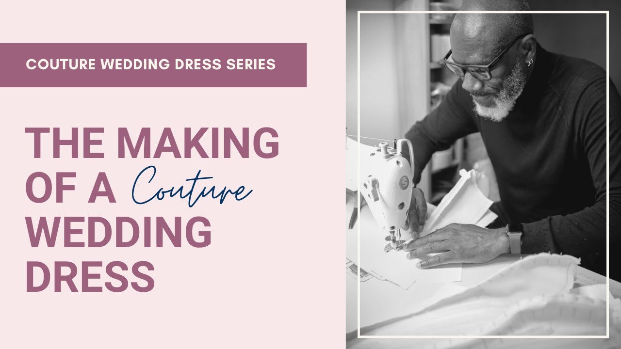 The Making of a Couture Wedding Dress - YouTube