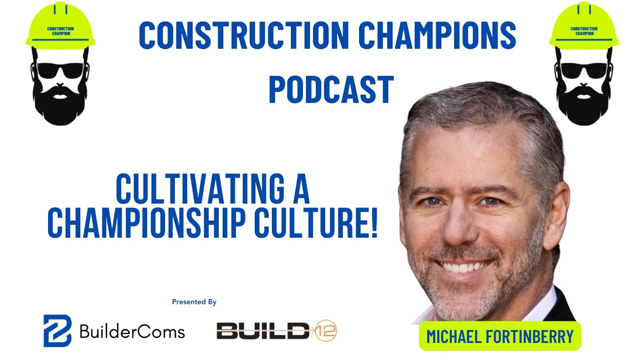 Cultivating a Championship Culture! Construction Champions Podcast 2-81 ...