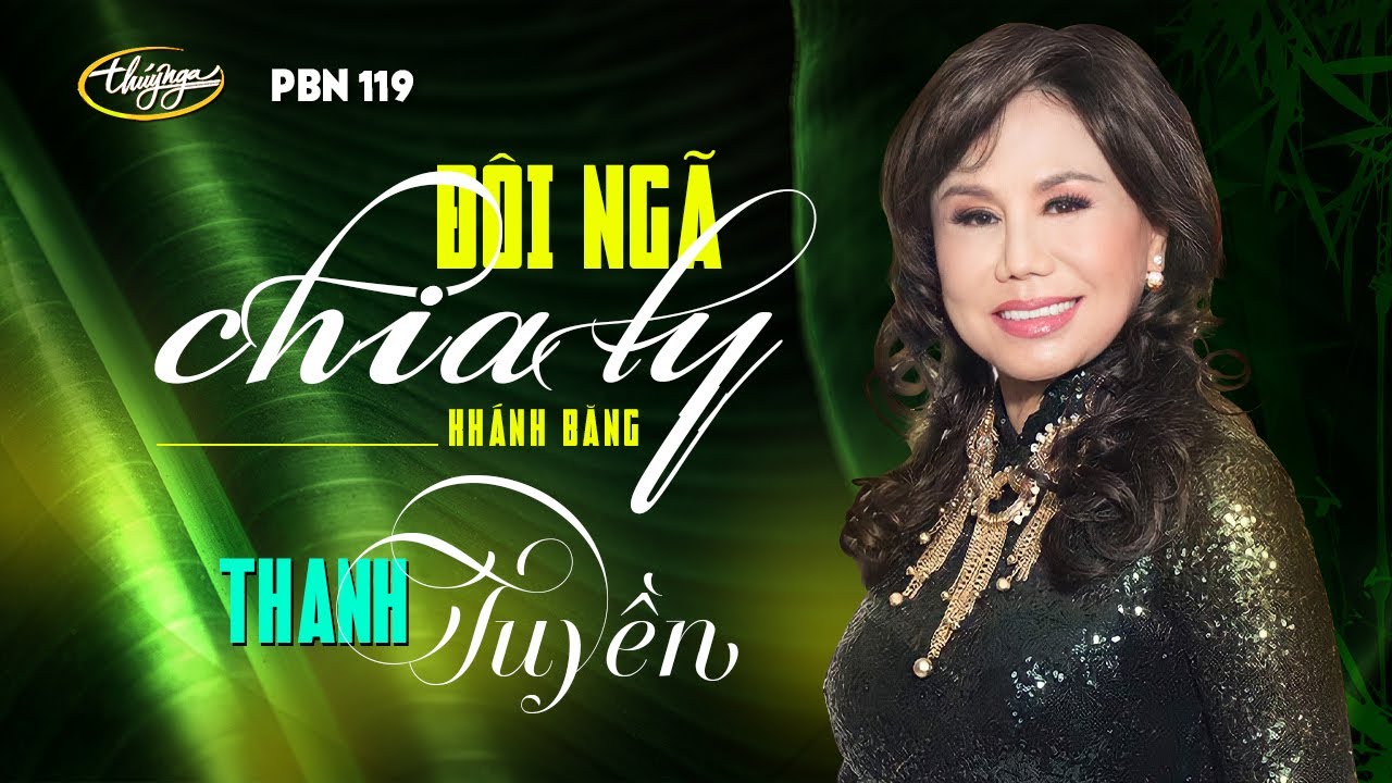 PBN 119 | Thanh Tuyền - Đôi Ngã Chia Ly - YouTube