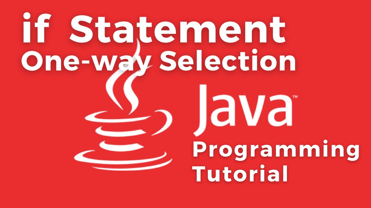 If Statement In Java One Way Selection Control Structures Youtube 9150