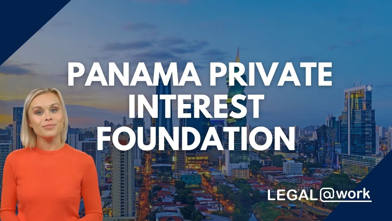 PANAMA: Private Interest Foundation | @legalatwork - YouTube