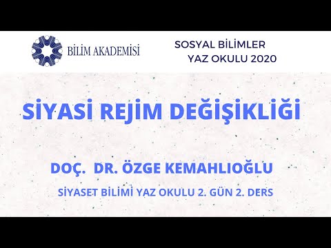 Siyasi Rejim Değişikliği - Özge Kemahlıoğlu ( Bilim Akademisi Siyaset Bilimi Yaz Okulu 2020)