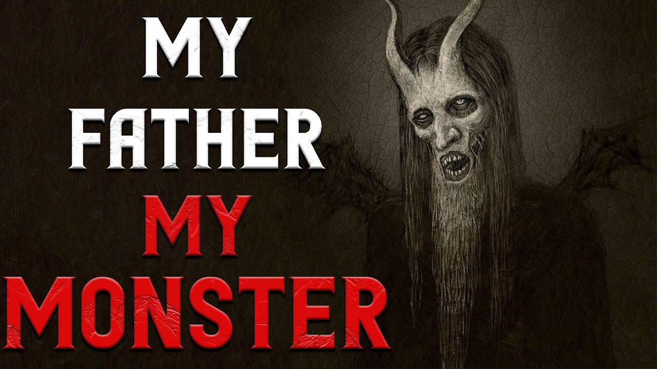 My Father My Monster Feelspasta YouTube my-father-my-monster-feelspasta-youtube