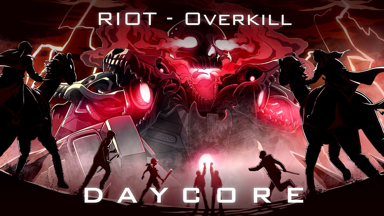 RIOT - Overkill | [ daycore ] - YouTube