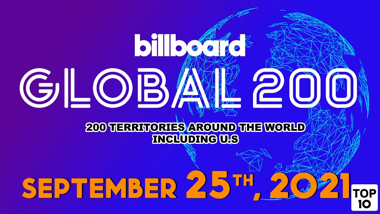 Early RELEASE! Billboard Global 200 Top 10 September 25th, 2021 ...