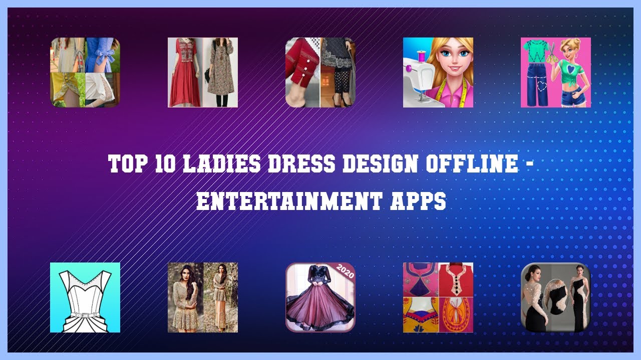 Top 10 Ladies Dress Design Offline Android Apps - YouTube