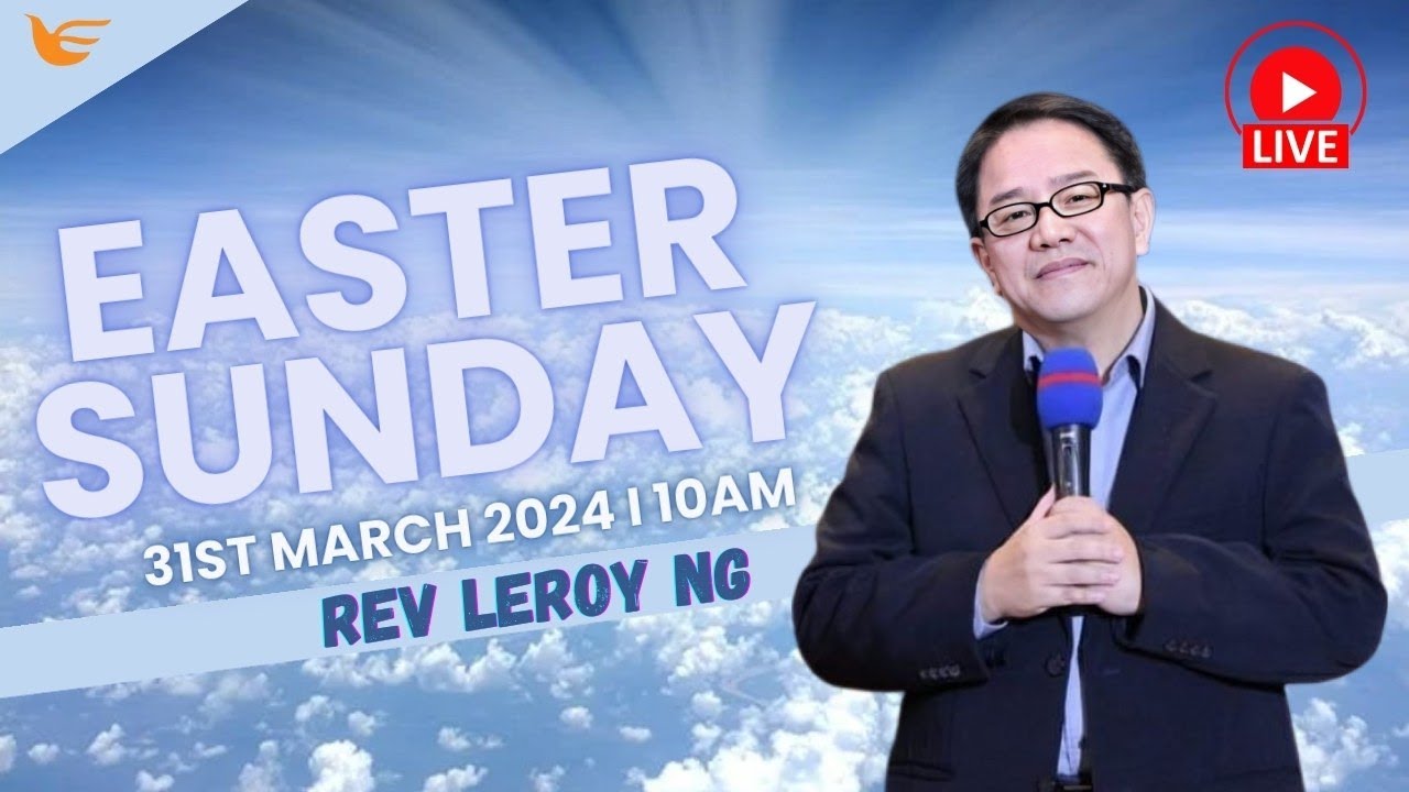 FULL SERVICE | Easter Sunday | Rev Leroy Ng - YouTube