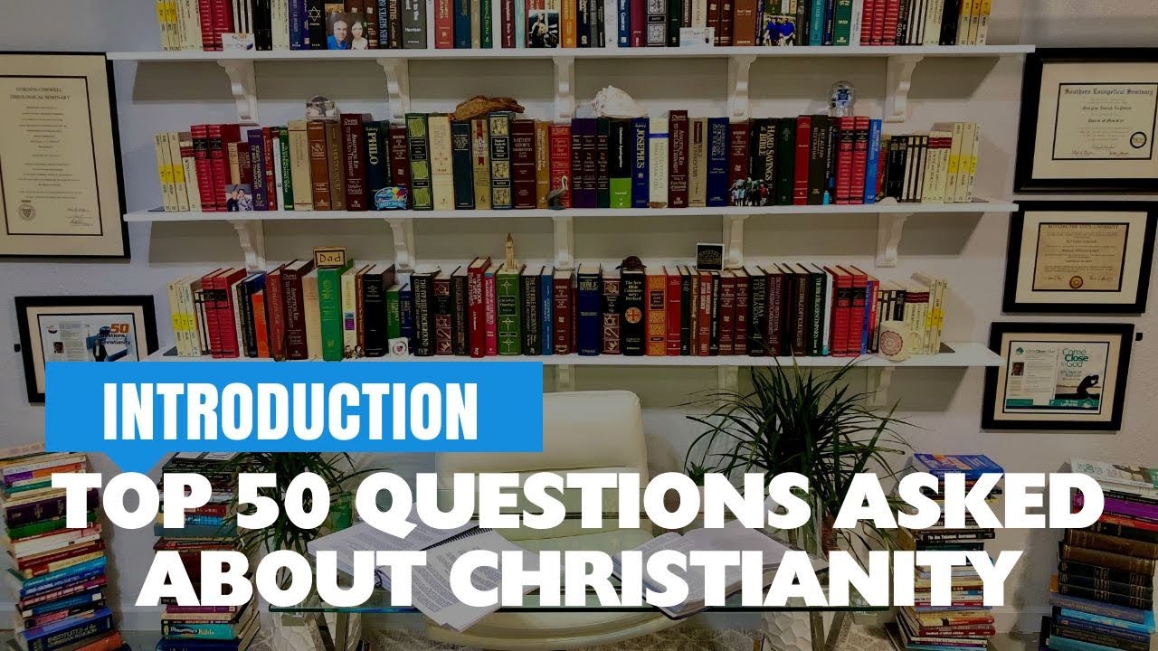 Top 50 Questions Asked About Christianity (Introduction) - YouTube