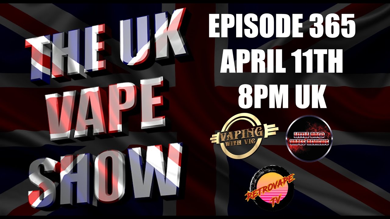 The UK Vape Show - EP 365 - YouTube