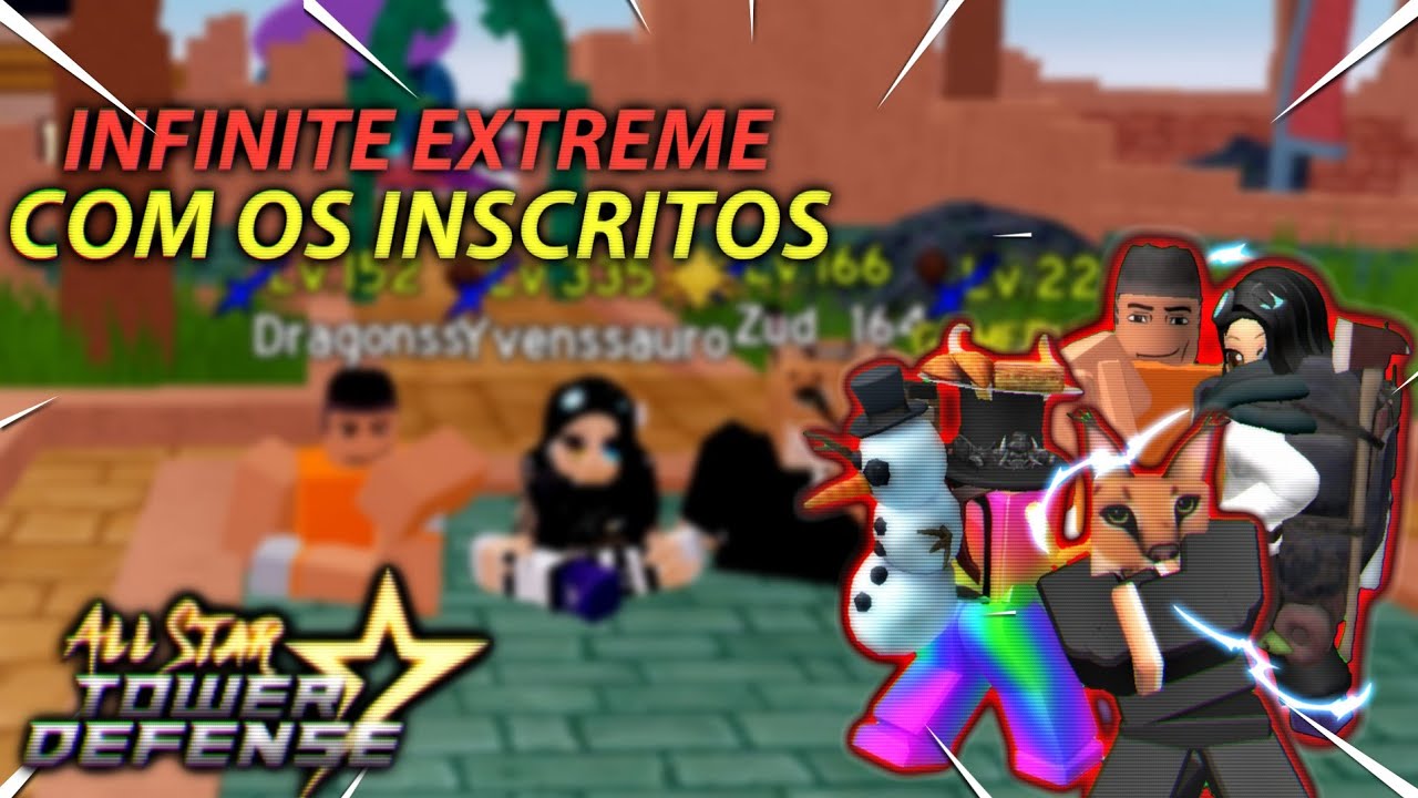 Infinite EXTREME com INSCRITOS!!! (ALL STAR TOWER DEFENSE) - YouTube