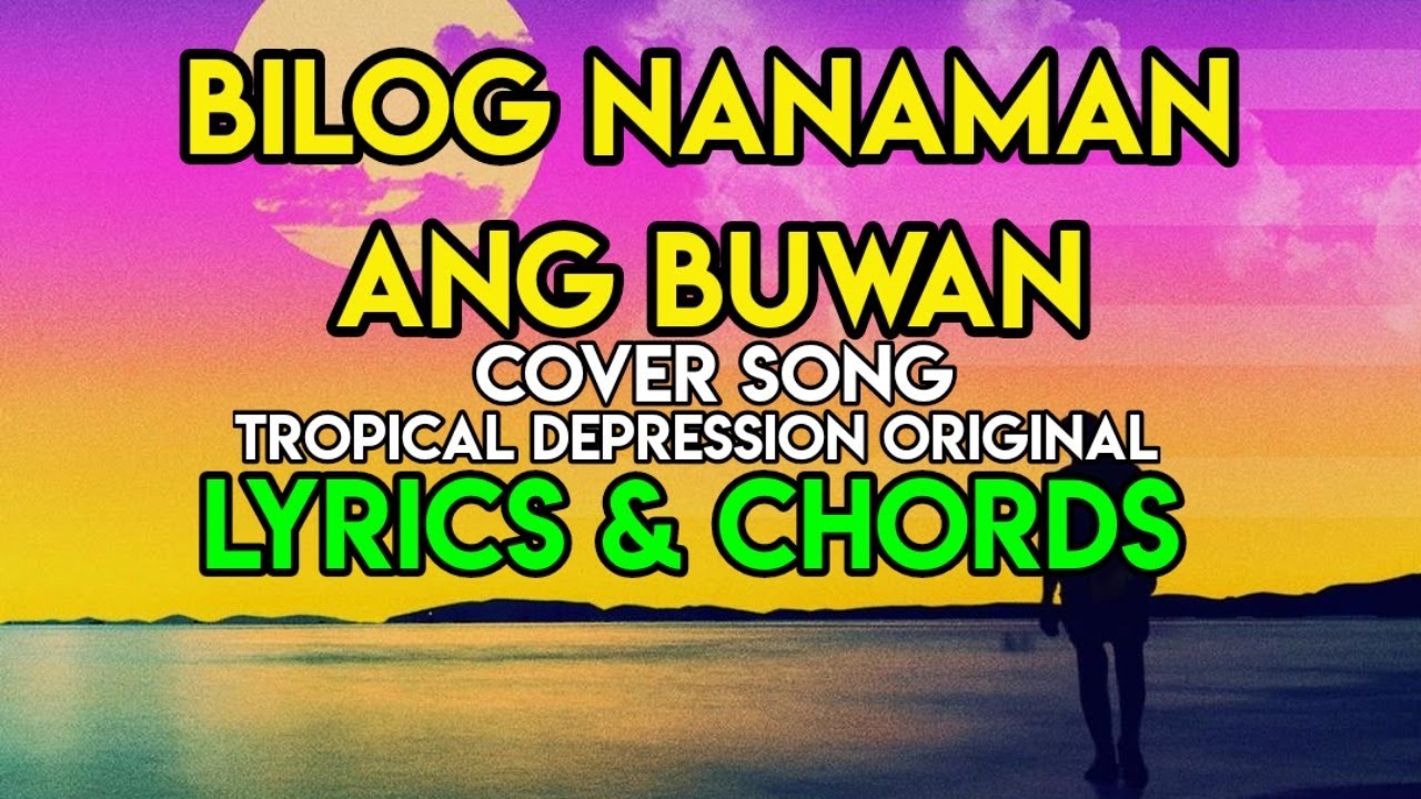 BILOG NA NAMAN ANG BUWAN (cover) - TROPICAL DEPRESSION ORIGINAL ...