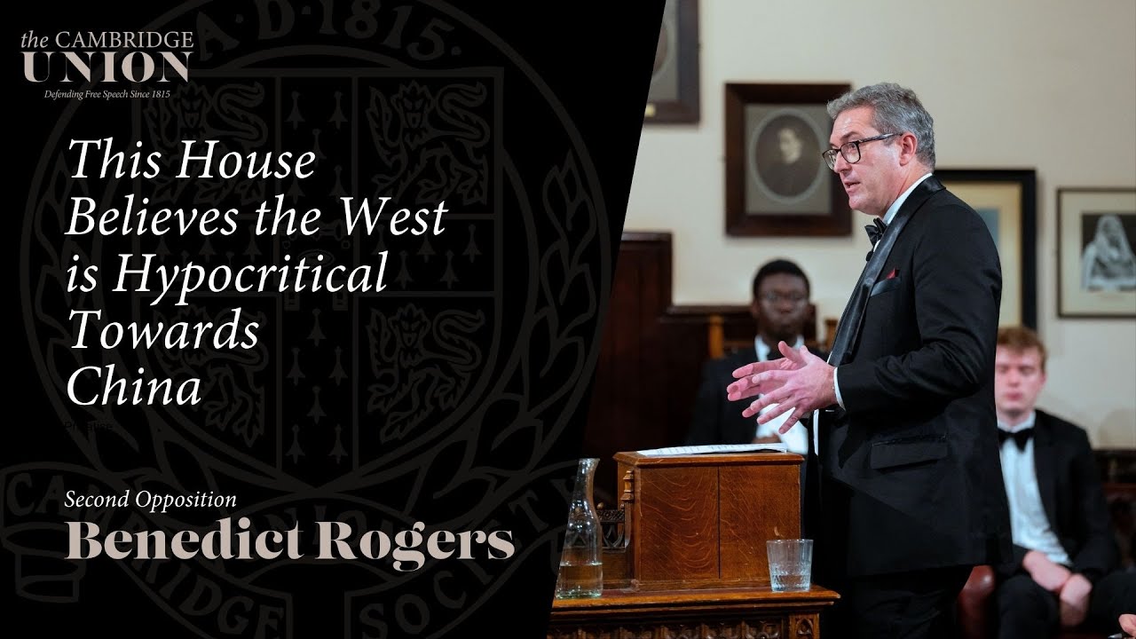 Benedict Rogers | This House Believes the West is Hypocritical Towards ...