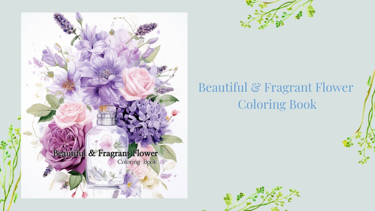 Beautiful & Fragrant Flower Coloring Book - YouTube
