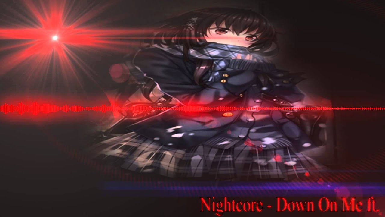 Nightcore Down On Me ft - YouTube