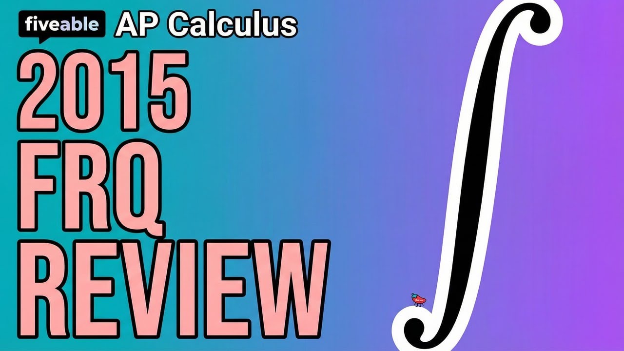 AP Calculus - 2015 FRQ Review: Derivatives & Integrals | Fiveable Cram ...