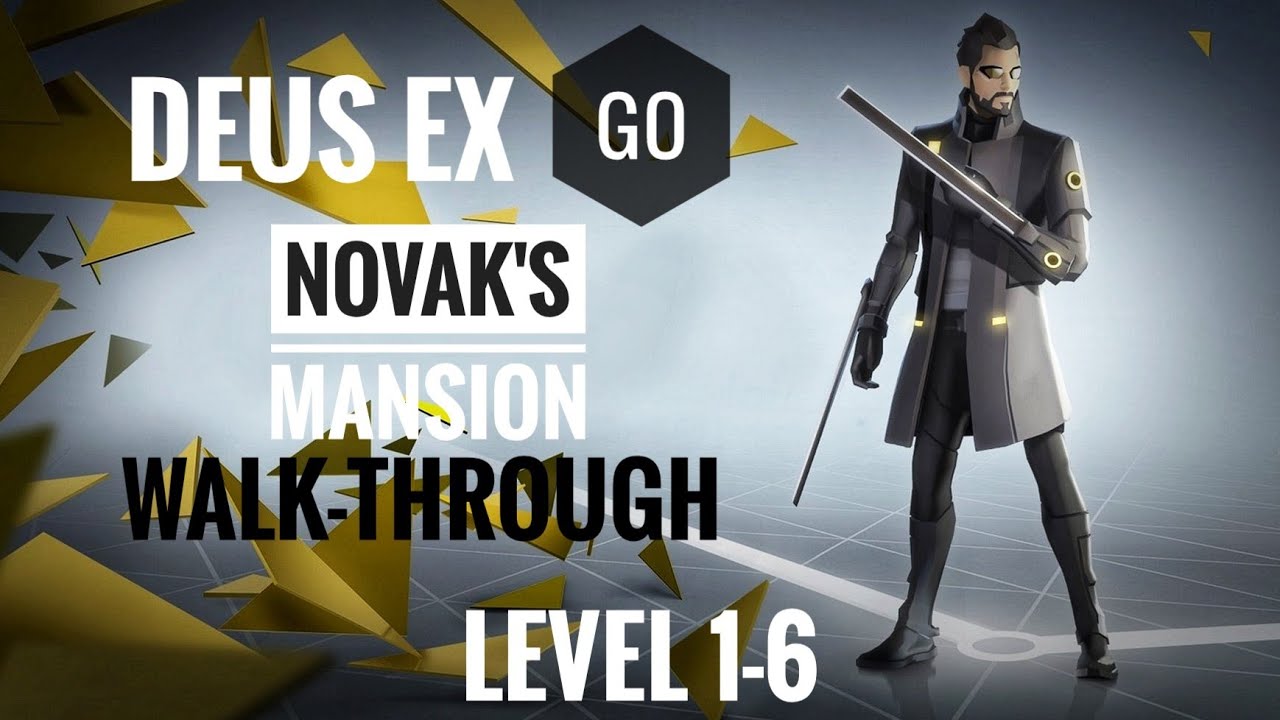 Deus Ex GO - Novak's Mansion Walk-through | Level 1-6 | ElectroMagnum's ...