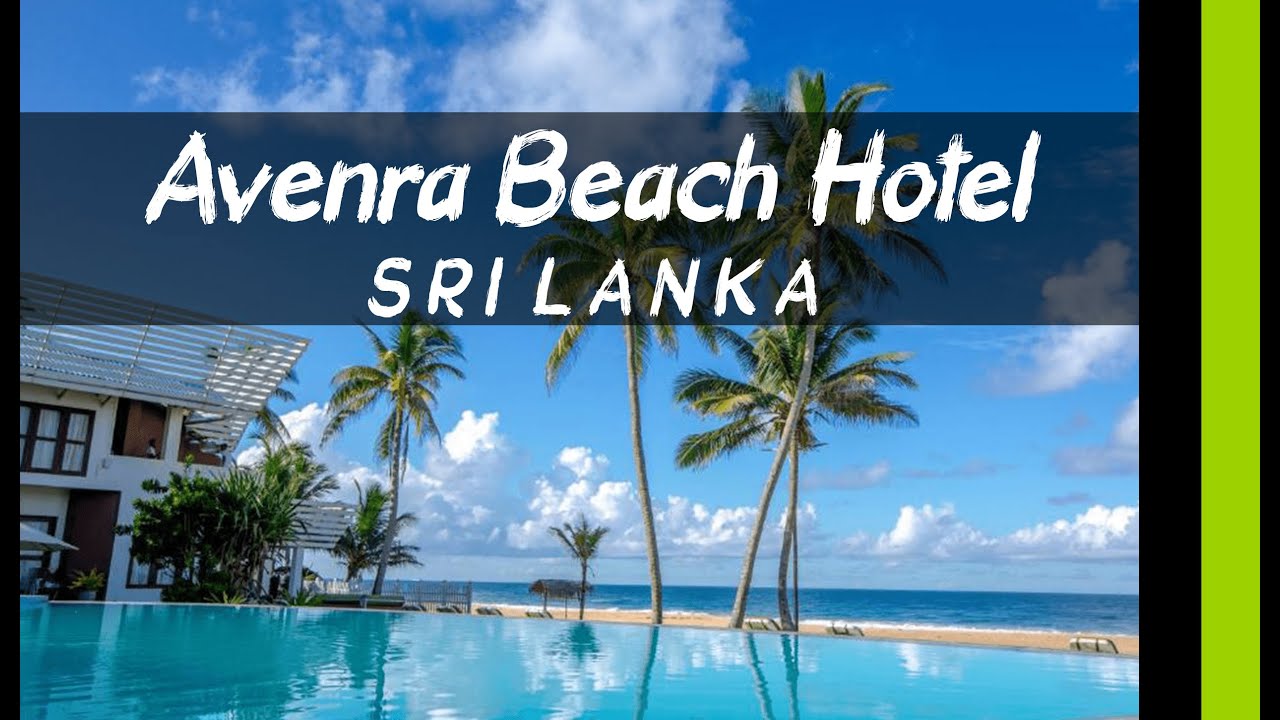Avenra Beach | Hikkaduwa | 4⭐| Sri Lanka 🇱🇰 - YouTube
