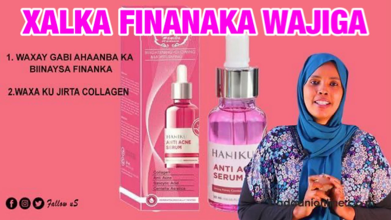 XALKA FINANAKA WAJIGA || HANIKU SERUM || CADAANI COSMETICS - YouTube