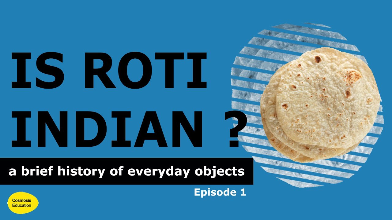 Is Roti Indian? A brief history episode 1 - YouTube