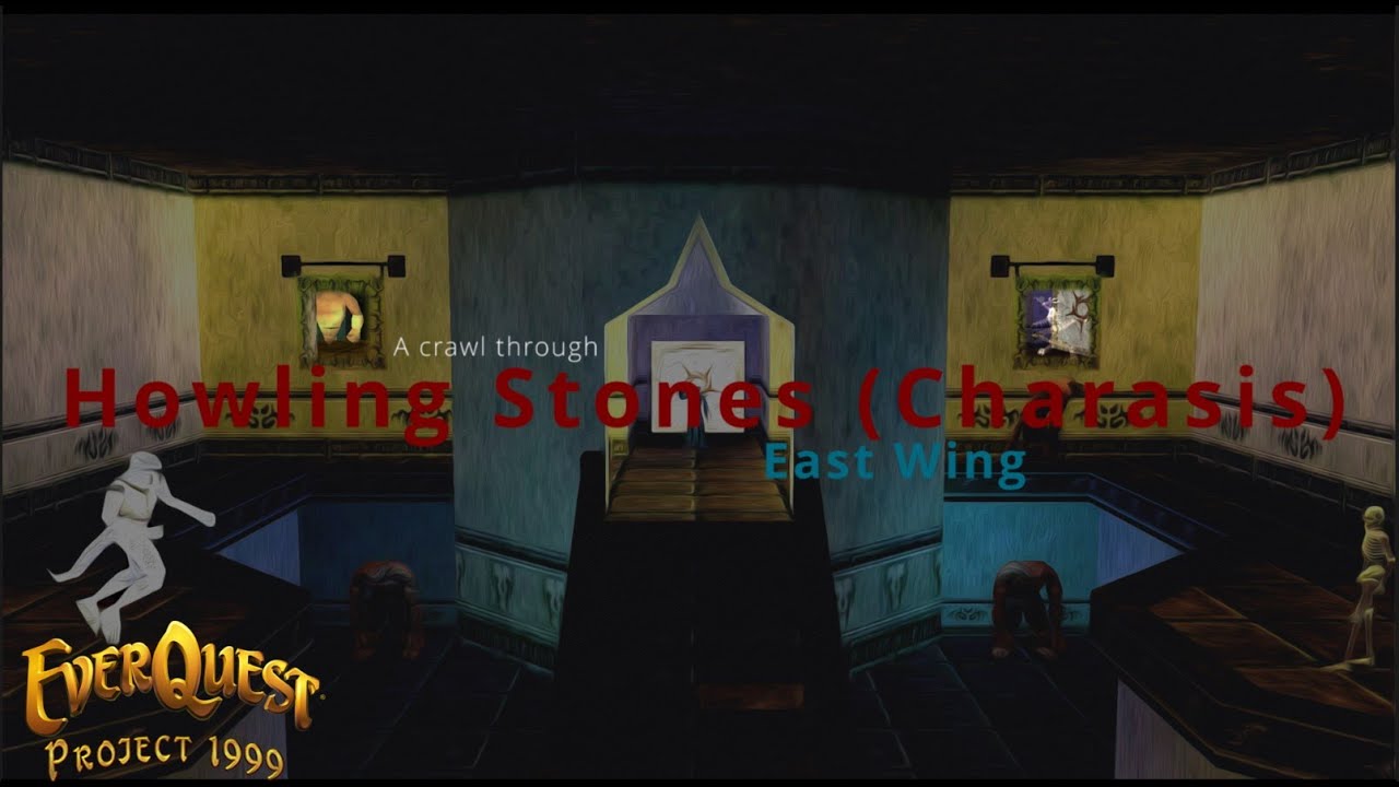 Everquest P99 - Howling Stones (Charasis) East Wing - Harrowing Screams ...