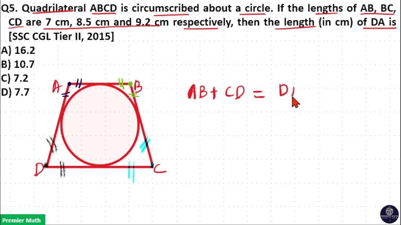 Quadrilateral ABCD is circumscribed about a circle. If the lengths of AB, BC, CD are 7 cm, 8.5 ...