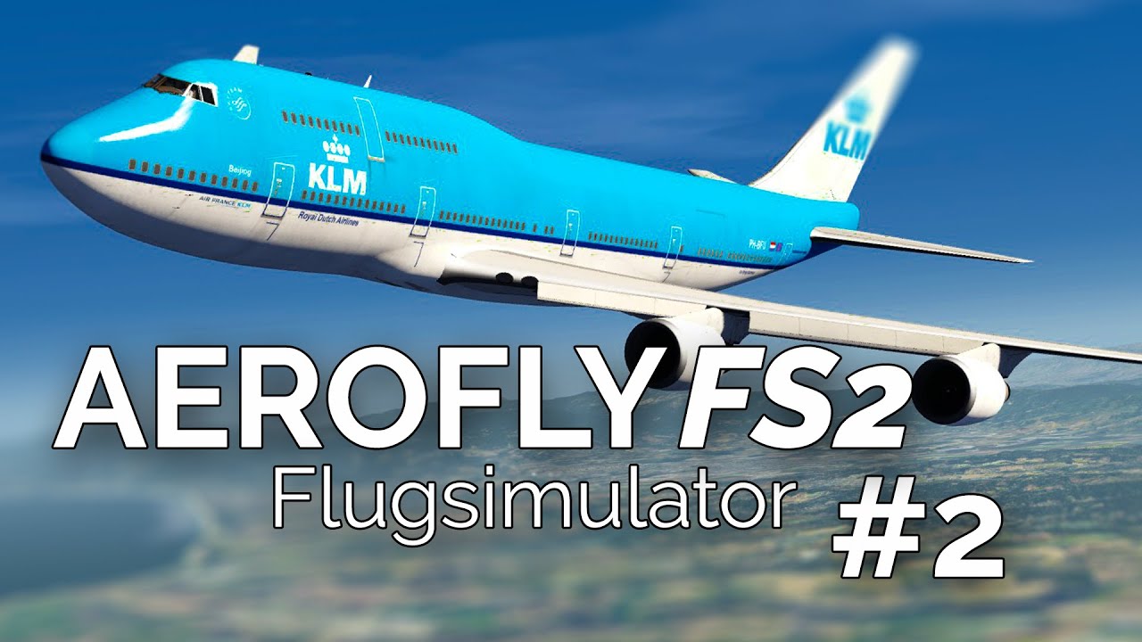 AEROFLY FS 2 FLUGSIMULATOR #2 - Vollgas! Let's Play Aerofly Flight ...