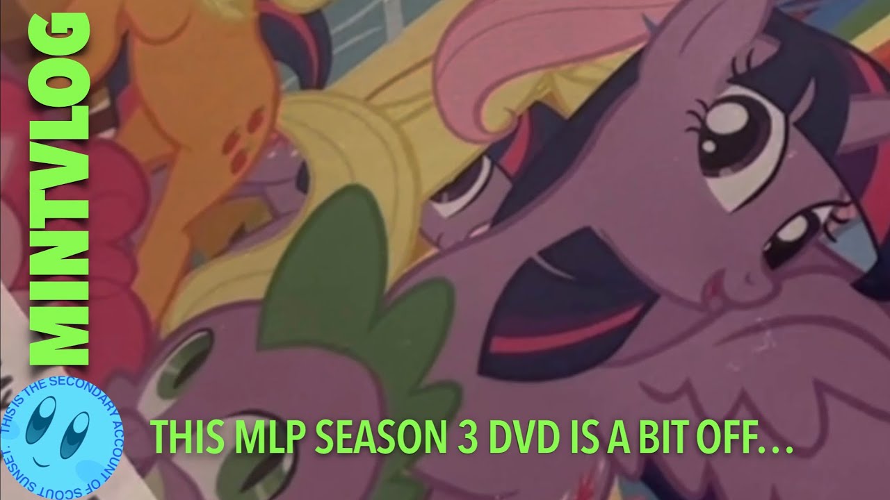 MINTVLOG // This MLP Season 3 DVD is a Bit Off… - YouTube