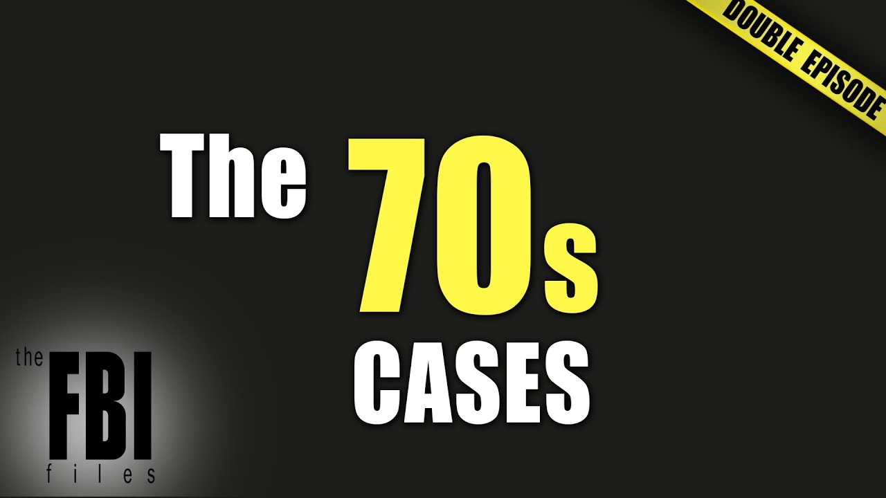 The 70s Cases | DOUBLE EPISODE | The FBI Files - YouTube
