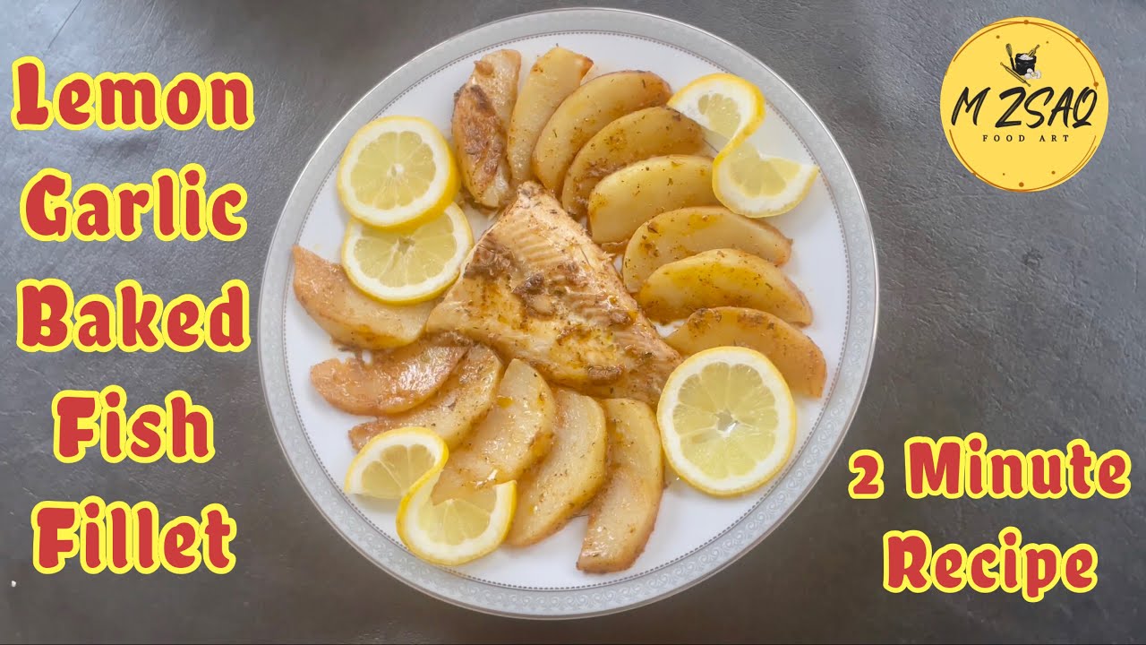 Lemon Garlic Baked Fish with Potato wedges ( haddock Fillet) || Fish ...