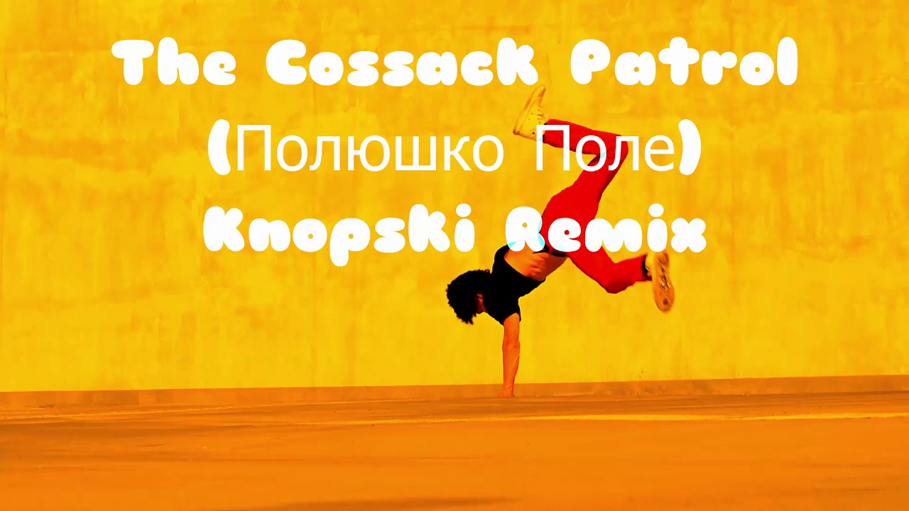 The Cossack Patrol (Knopski Remix) - YouTube