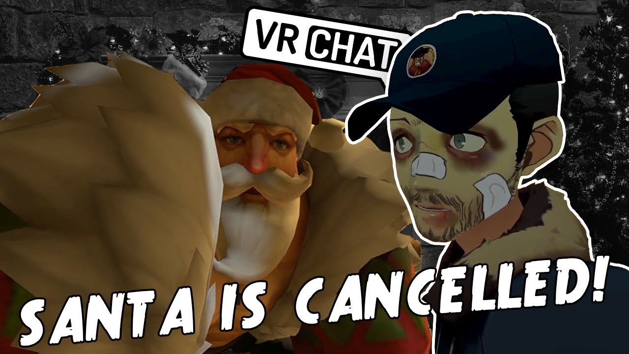 VRCHAT CHRISTMAS SPECIAL: SANTA IS CANCELLED! - YouTube