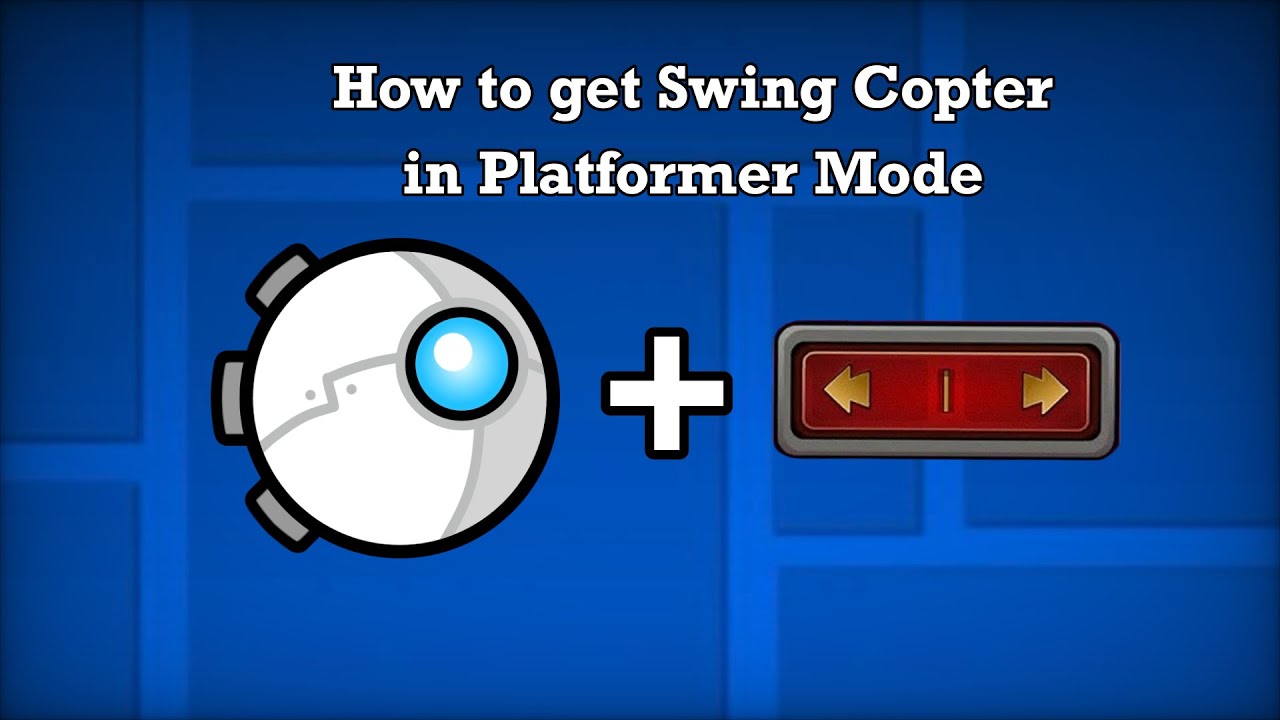 How to get Swing Copter in Platformer Mode | Geometry Dash 2.2 - YouTube