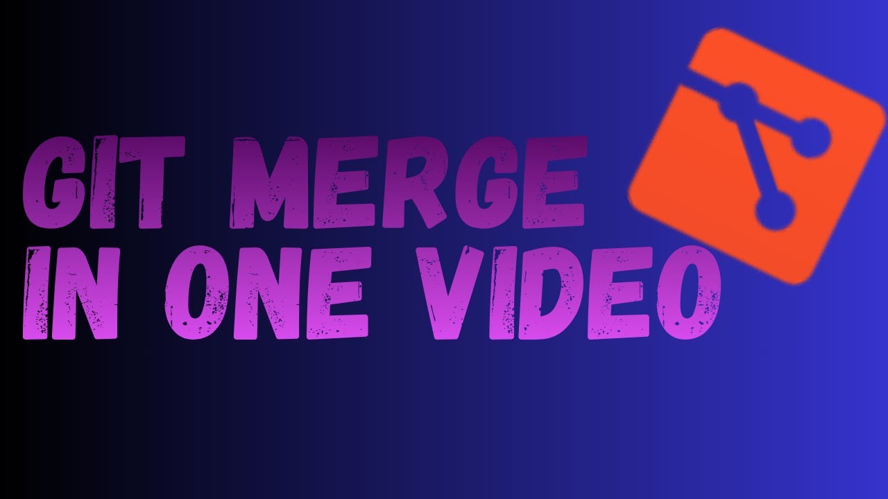 Learn Git Merge in One Video | Simplify Branch Integration Easily - YouTube