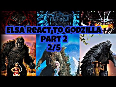 Disney/Titans: Elsa react to Godzilla Part 2/5
